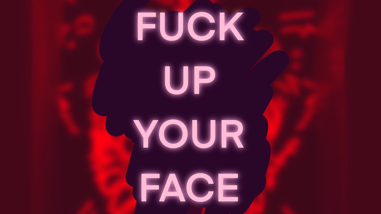 F UP YOUR FACE | animation meme - YouTube