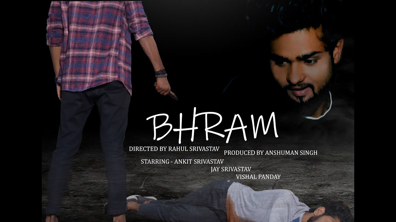 Bhram | Short Film | Starring Ankit Srivastav | Directed by Rahul ...