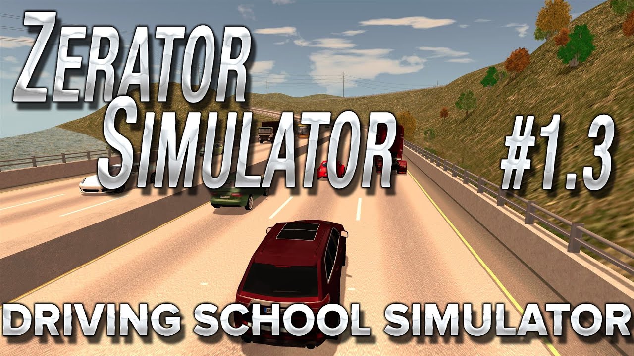 ZeratoR Simulator #1.3 : Driving School Simulator - YouTube