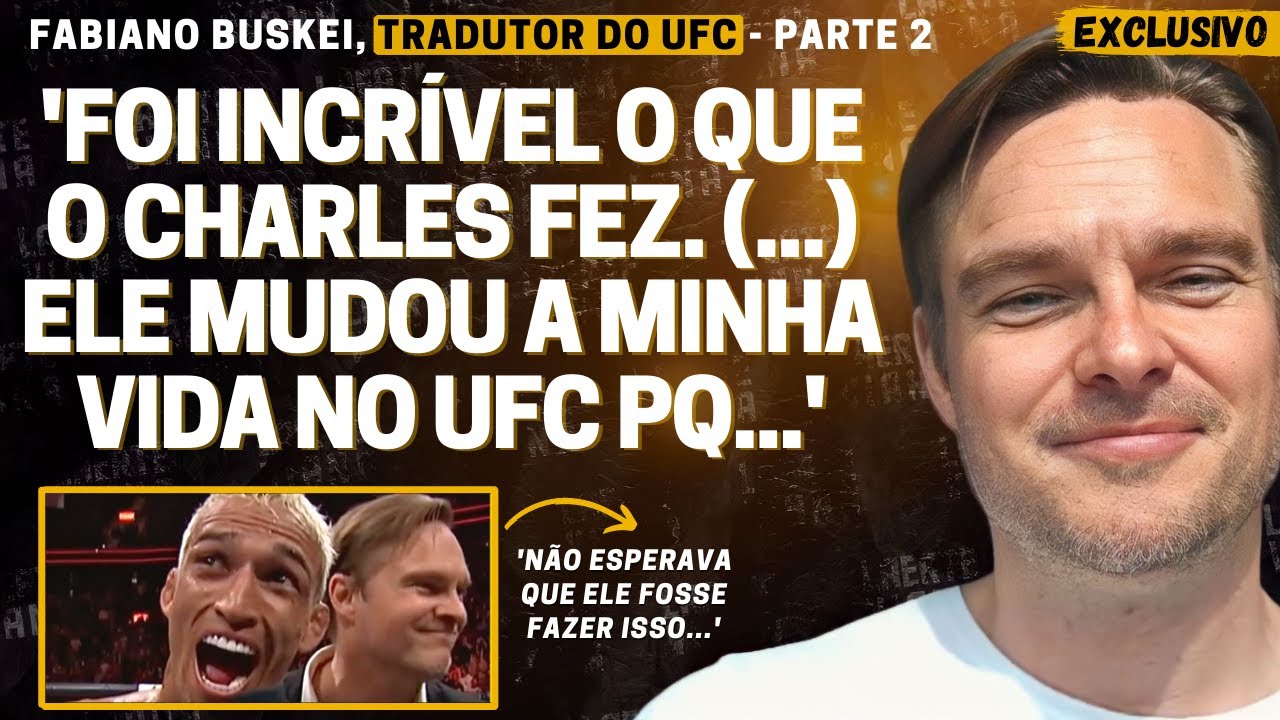 EXCLUSIVO! TRADUTOR DO UFC, FABIANO EXPÕE RELAÇÃO COM CHARLES DO BRONX ...