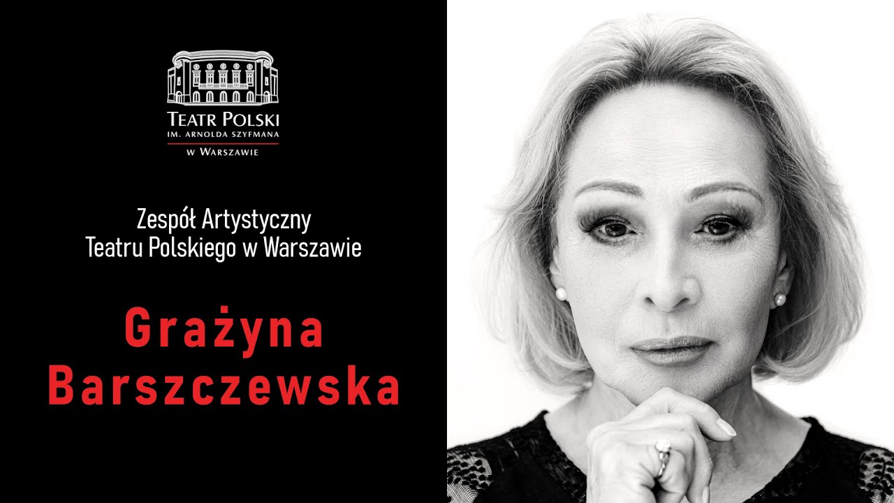 Grażyna Barszczewska - aktorka Teatru Polskiego w Warszawie - YouTube