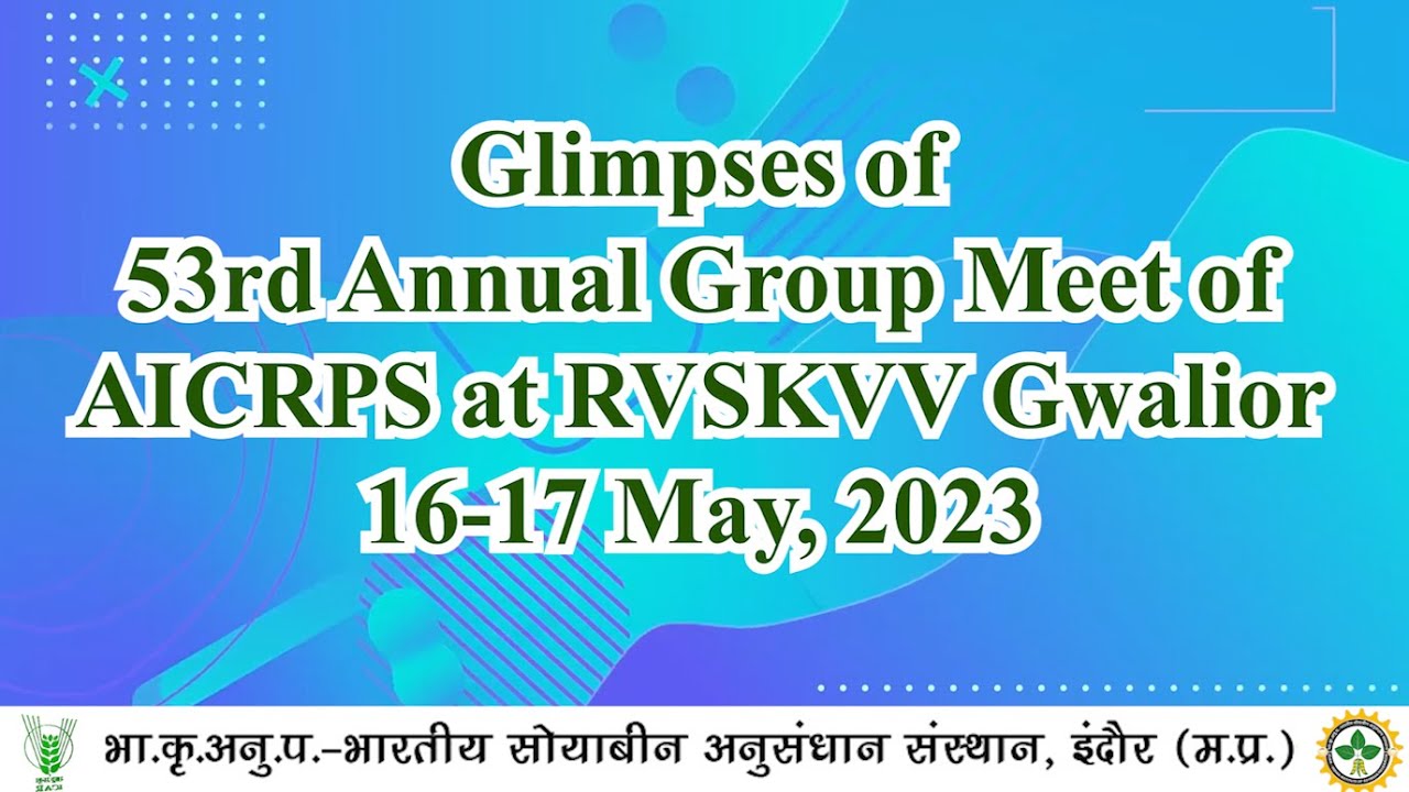 Glimpses of 53rd Annual Group Meeting of AICRPS at RVSKVV Gwalior 16-17 ...