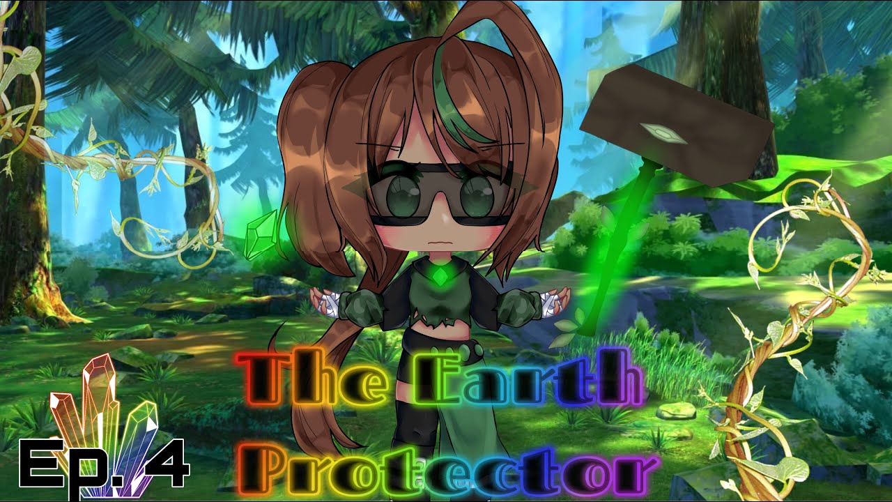 The Element Protectors Ep. 4 II { The Earth protector } II Gacha Life ...