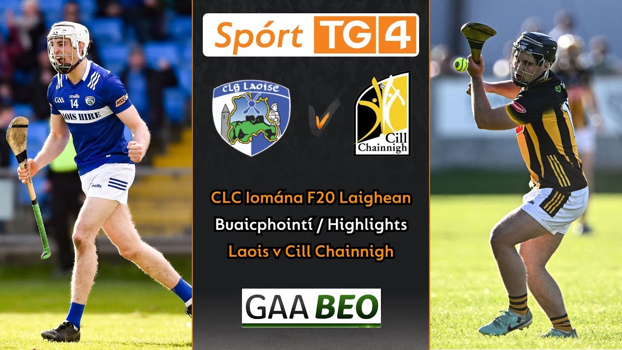 Cill Chainnigh-0-26 Laois-1-9 | Buaicphointí/Highlights | CLC Iomána ...