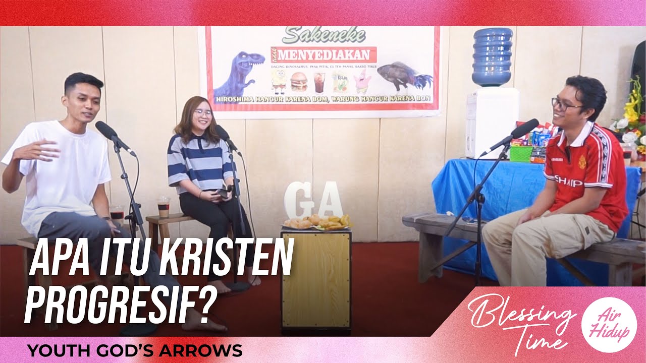 BLESSING TIME - APA ITU KRISTEN PROGRESIF - Youth God's Arrows - YouTube