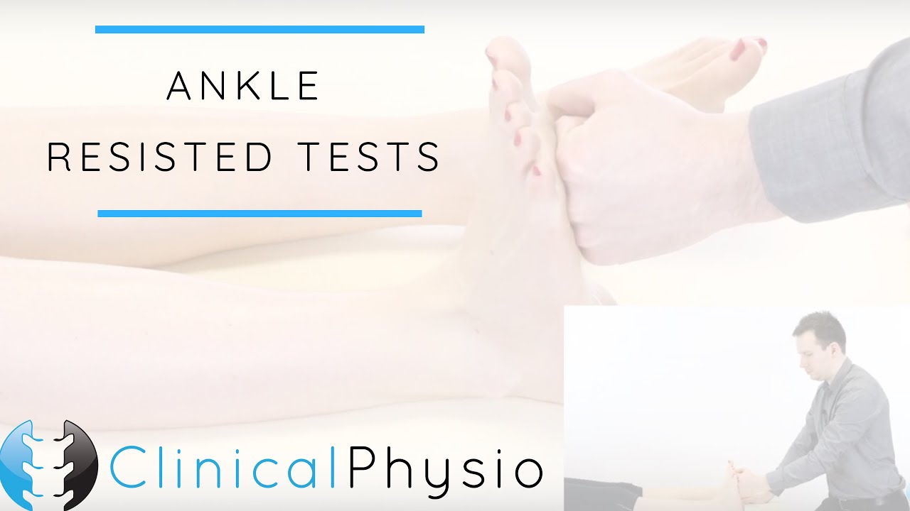 Ankle Joint Resisted Tests and Testing | Clinical Physio - YouTube
