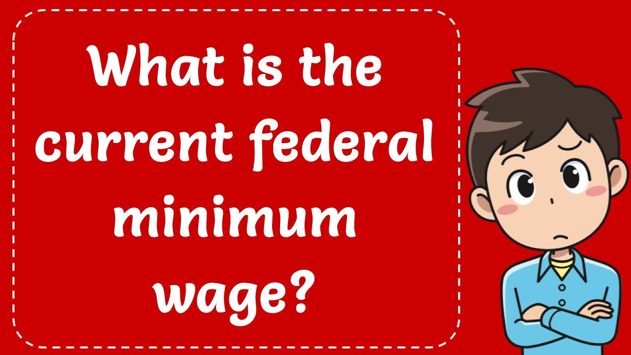 What is the current federal minimum wage? Explained - YouTube