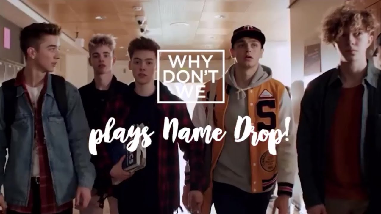 WHY DONT WE PLAYS NAME DROP - YouTube