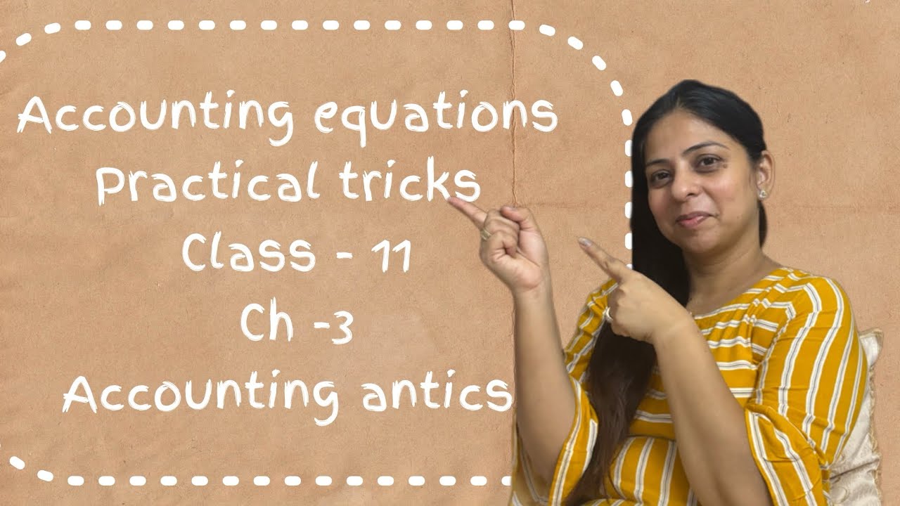 Accounting equations | Practical tricks | Chapter - 3 | Class - 11 ...