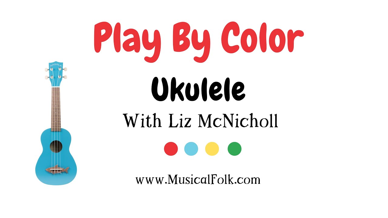 Play By Color Ukulele with Liz McNicholl - YouTube