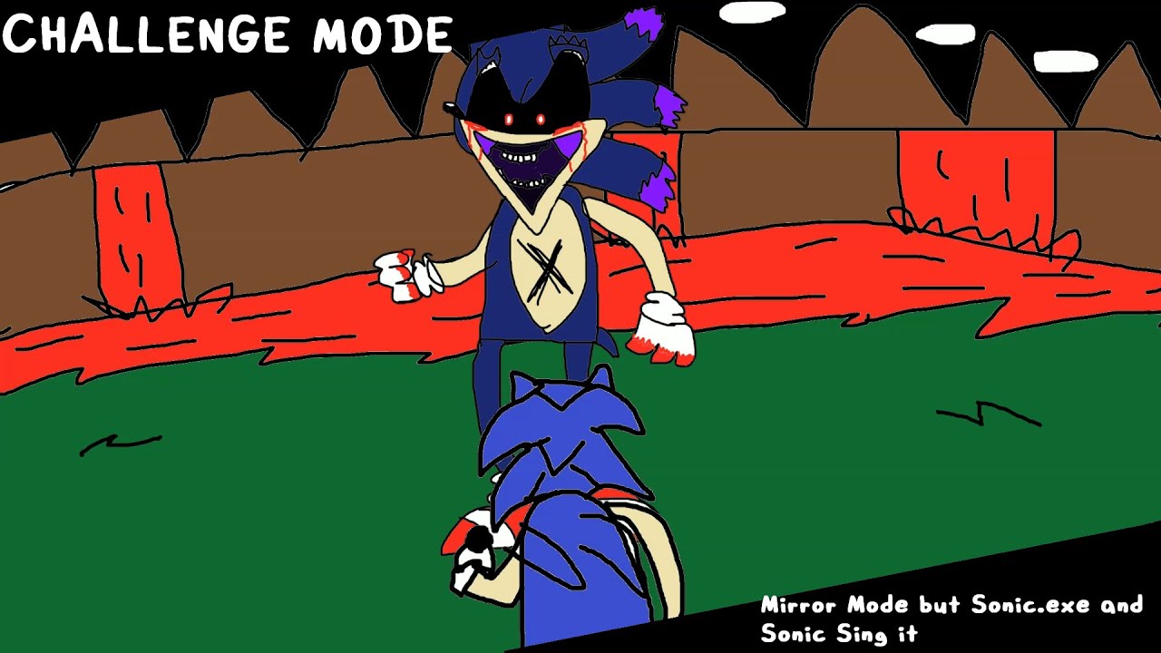 CHALLENGE MODE (Mirror Mode but Sonic.exe And Sonic Sing it.) - YouTube