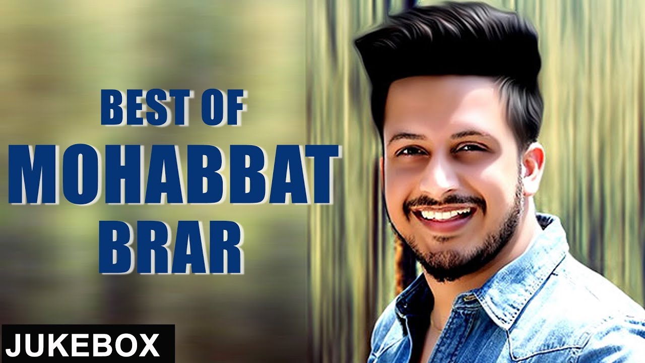Best of Mohabbat Brar | Jukebox - YouTube