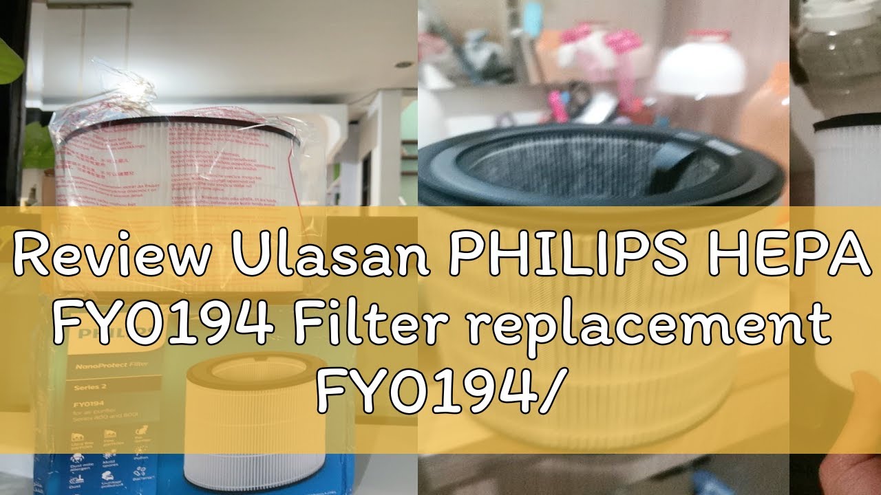 Review Ulasan PHILIPS HEPA FY0194 Filter replacement FY0194/30 - Untuk ...