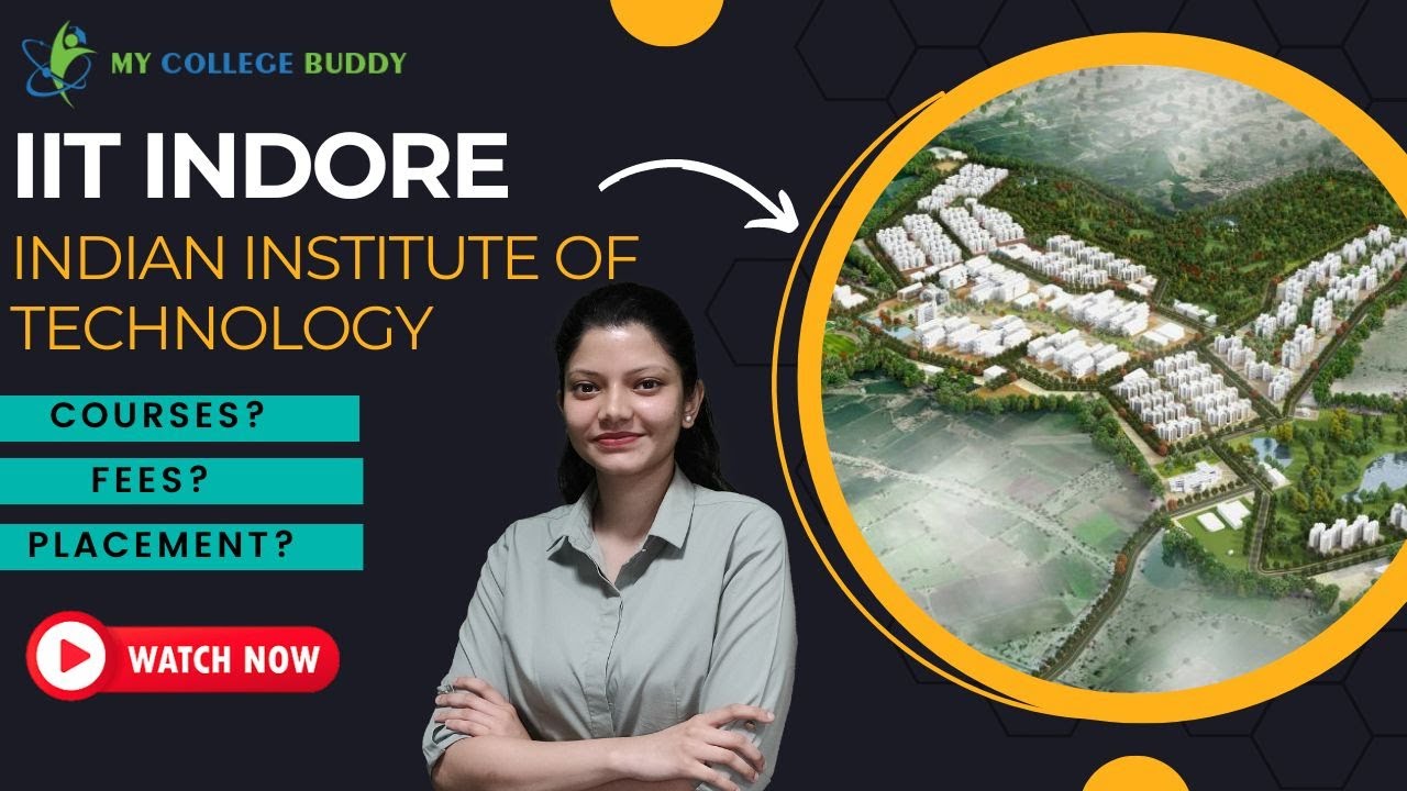Discover IIT Indore: Courses, Fees, Admission, Eligibility, Packages ...