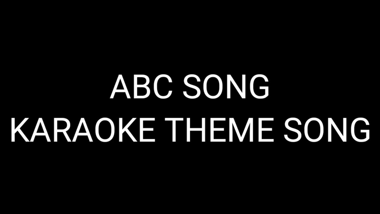 ABC SONG KARAOKE THEME SONG - YouTube
