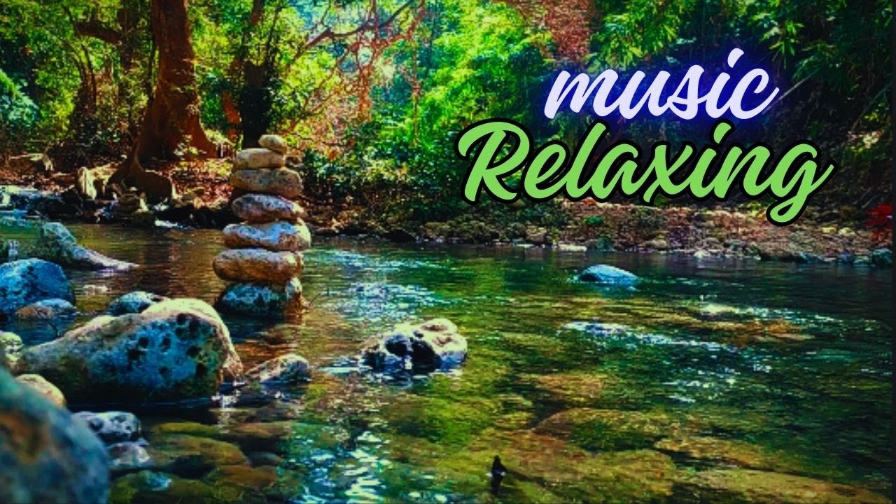 Flowing Water & Soft Music for Brain Relaxation | Peaceful Nature ...