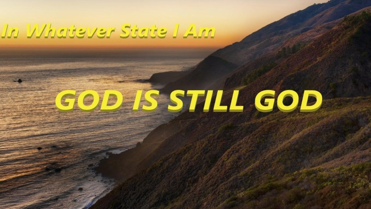 God is still God - YouTube