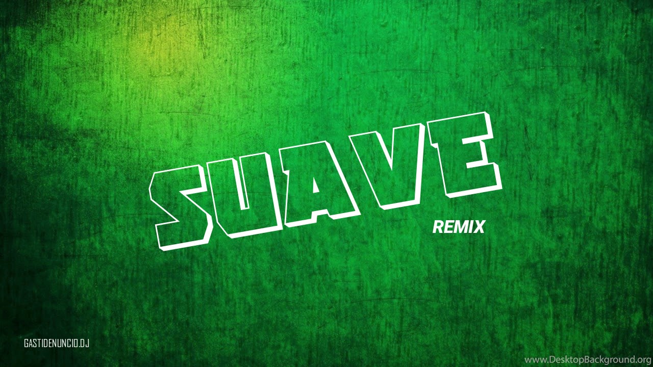 SUAVE [REMIX] GASTIDENUNCIO.DJ - YouTube