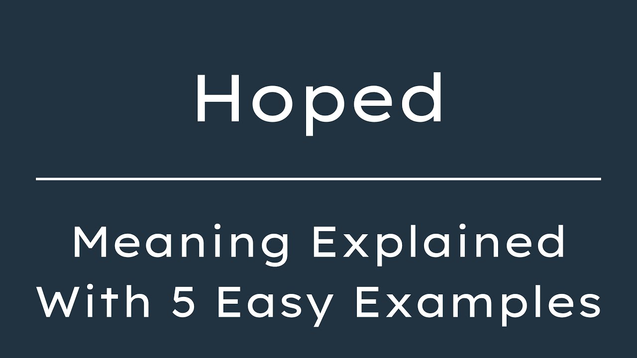 What Does Hoped Mean? Hoped Meaning in English With 5 Example Sentences ...