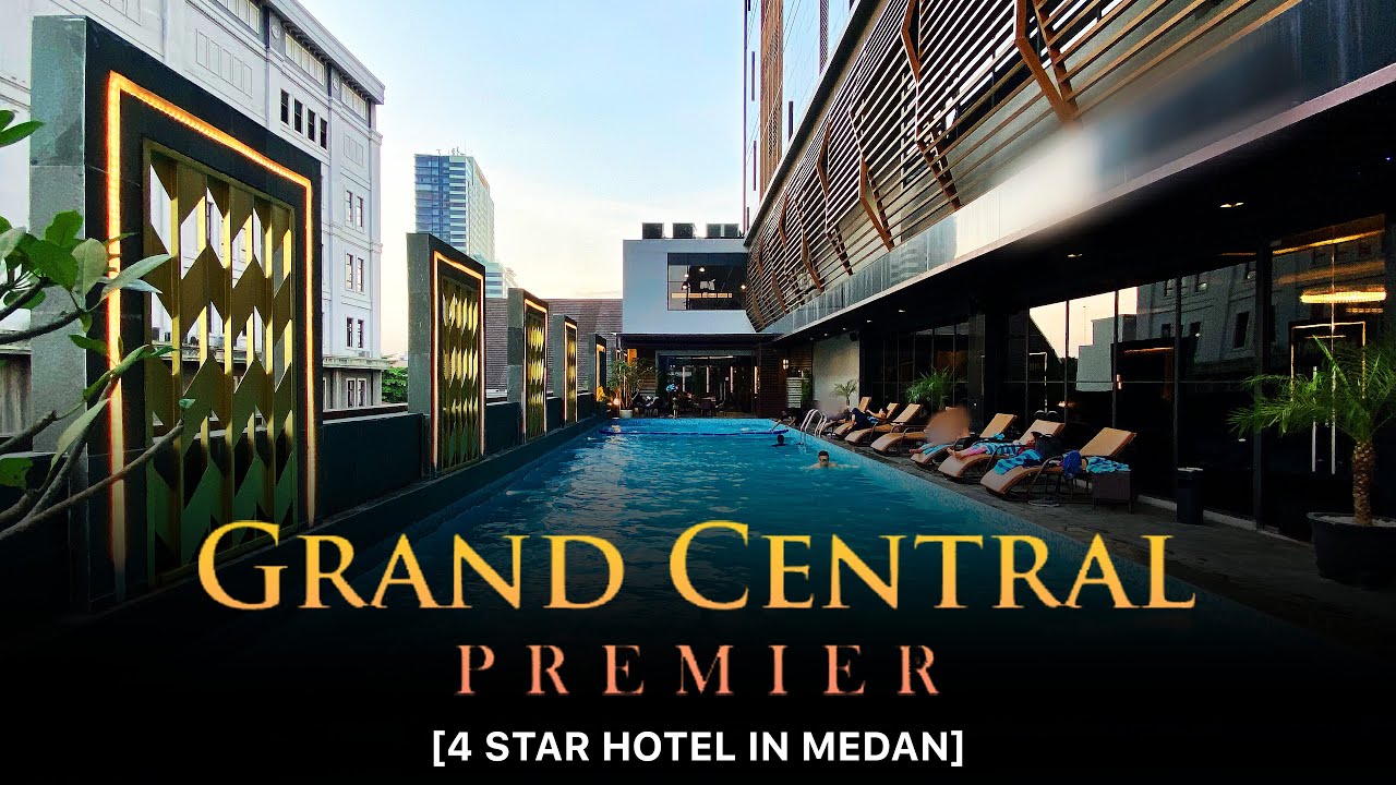 GRAND CENTRAL PREMIERE MEDAN REVIEW | NEW 4-STAR HOTEL IN MEDAN ...