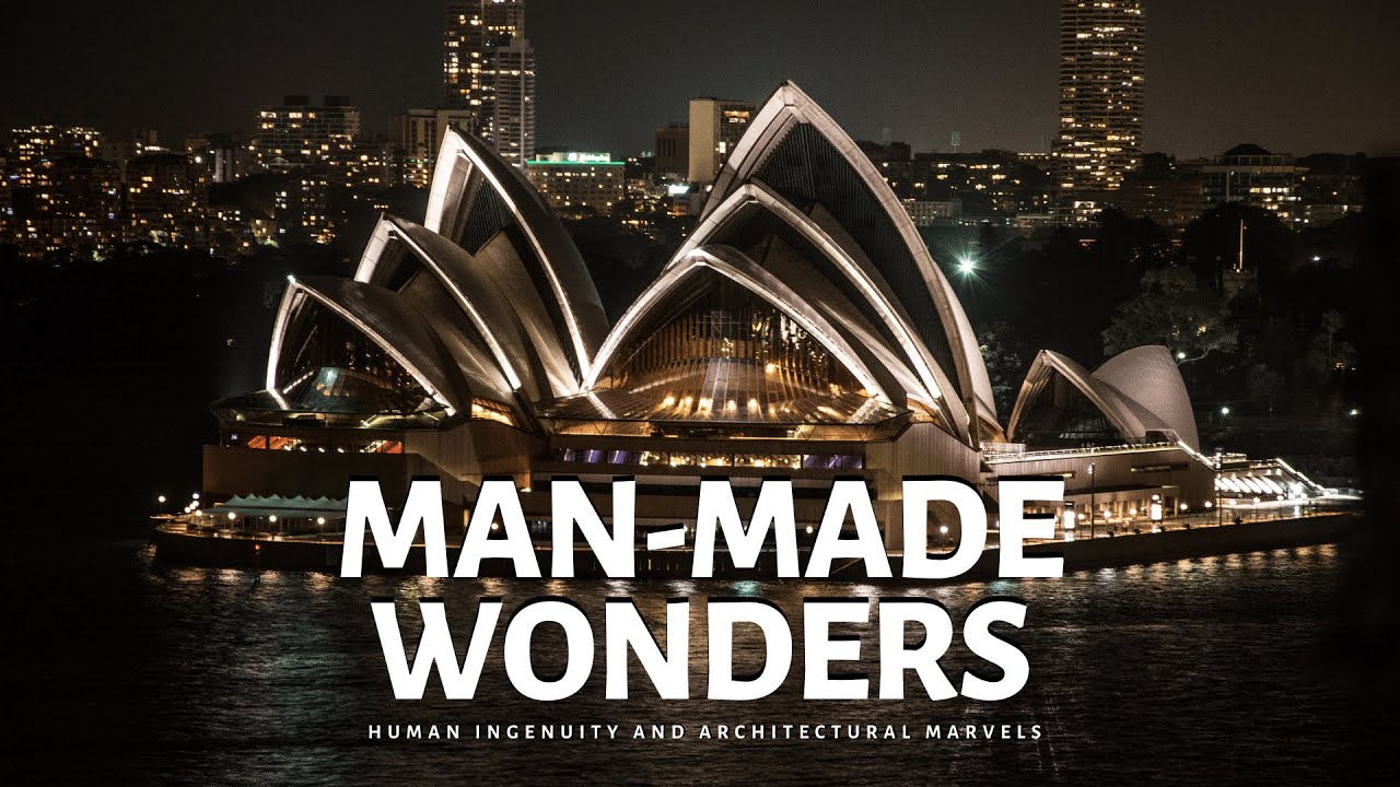 14 Greatest Man-Made Wonders of the World: Human Ingenuity and ...
