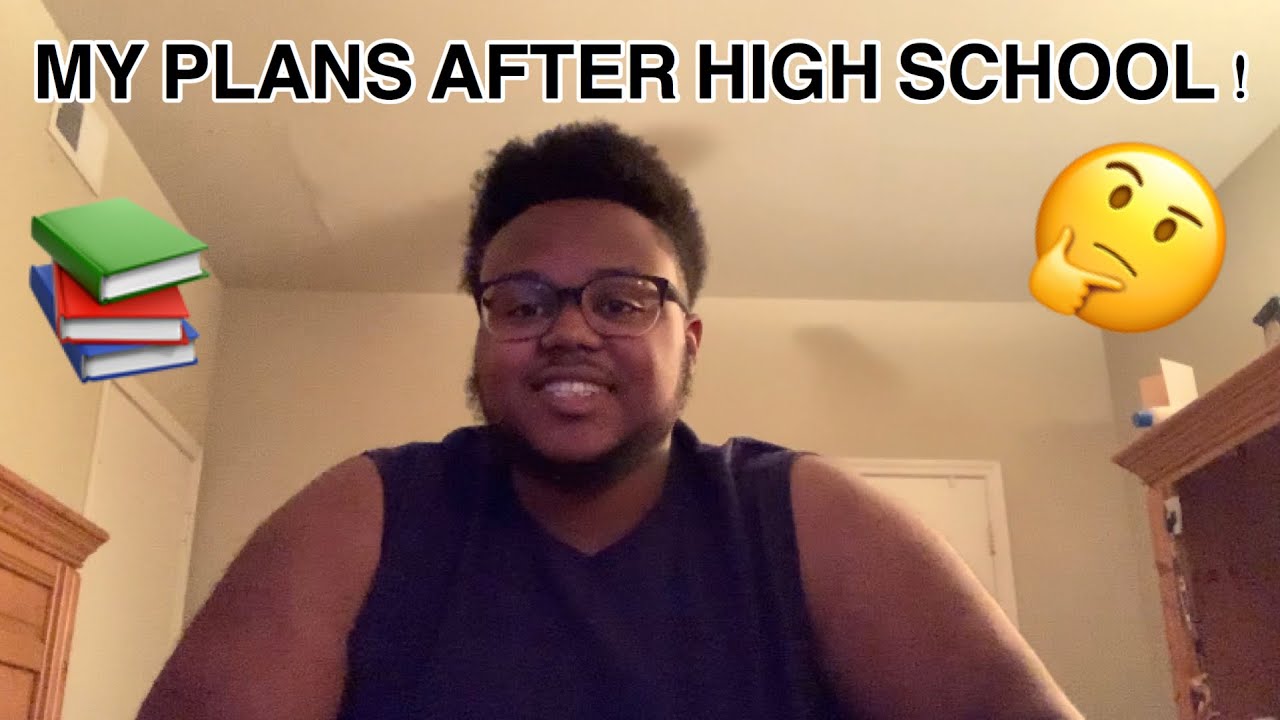 my-plans-after-high-school-youtube