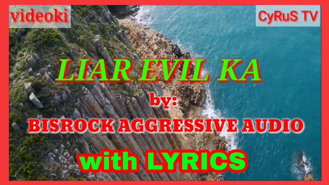 Liar Evil Ka - Videoki with Lyrics / Bisrock Aggressive Audio - YouTube