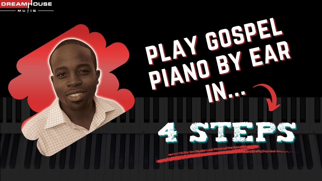 Beginner Gospel Piano Chords: 4 Steps To Play By Ear - YouTube