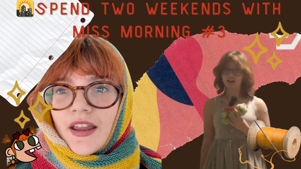 🌇 Spend Two Weekends With Miss Morning 🌇 VLOG #3 - YouTube