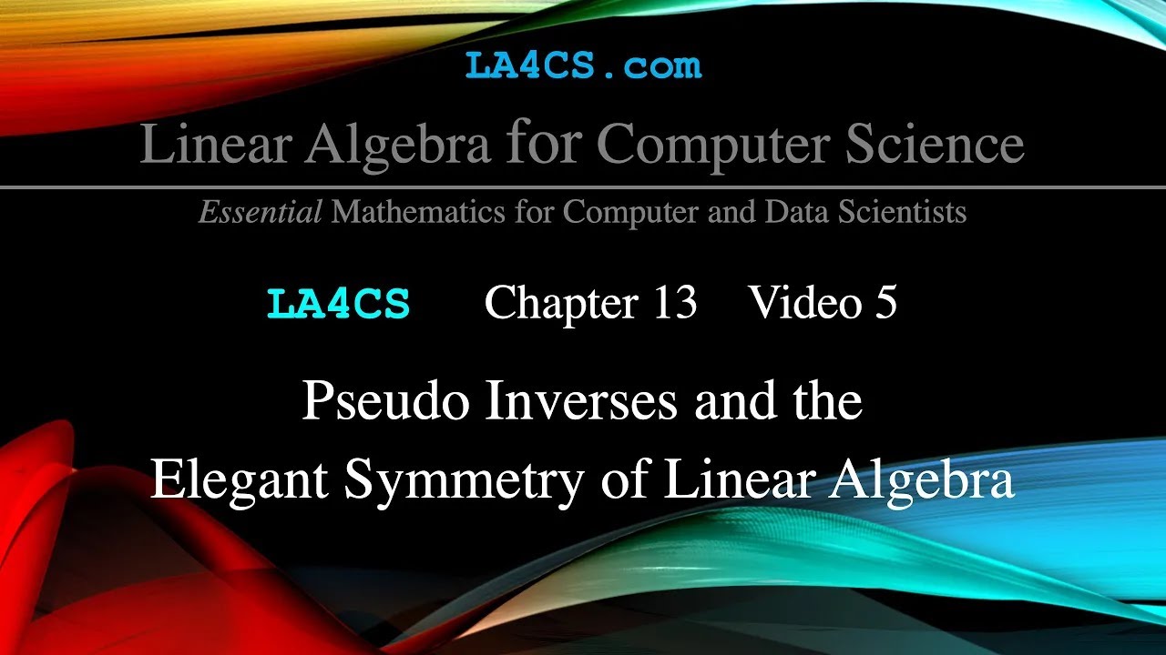 Pseudo Inverses and the Elegant Symmetry of Linear Algebra - YouTube