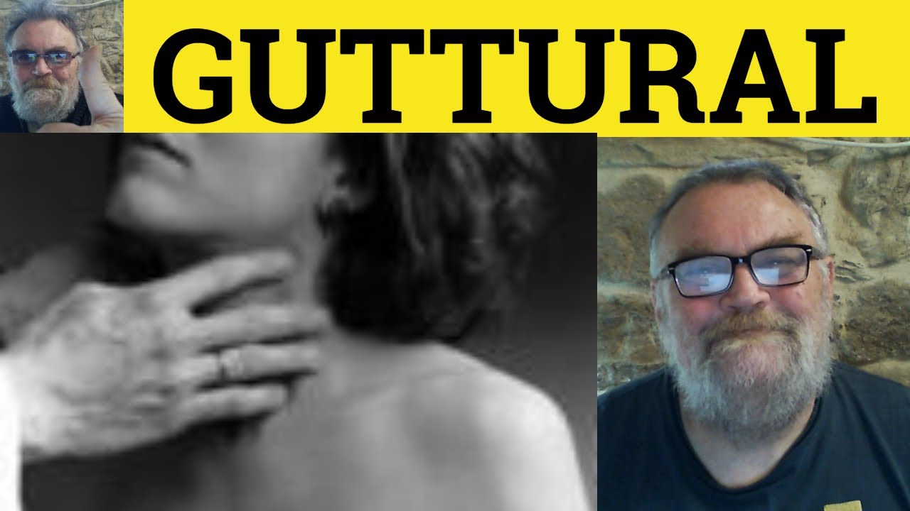 🔵 Guttural Meaning - Guttural Examples - Guttural Definition - Semi ...