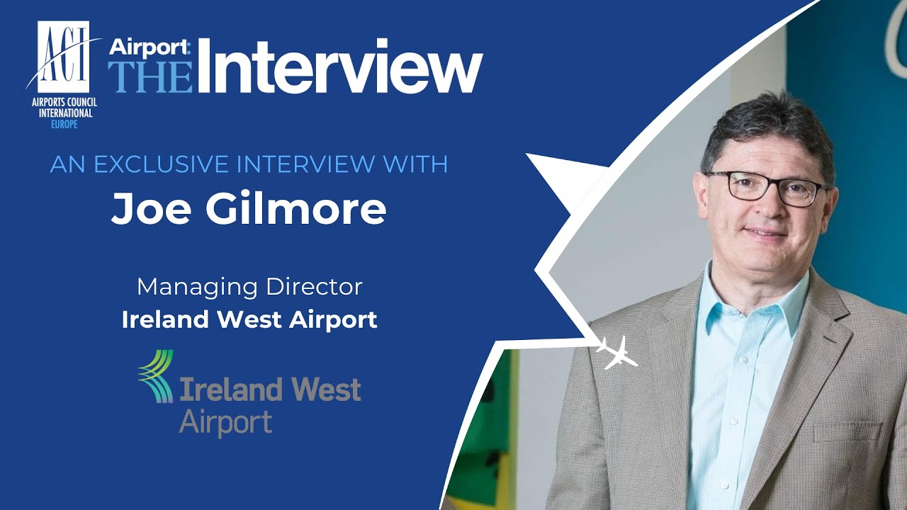 Airport: The Interview | Joe Gilmore - Managing Director | Ireland West ...