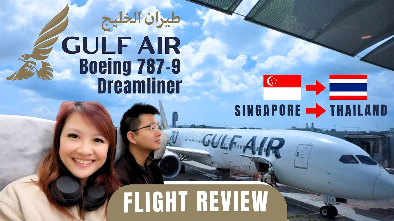 GULF AIR (GF165 BOEING 787-9) FLIGHT REVIEW - Singapore to Bangkok - Dreamliner Economy Class ...