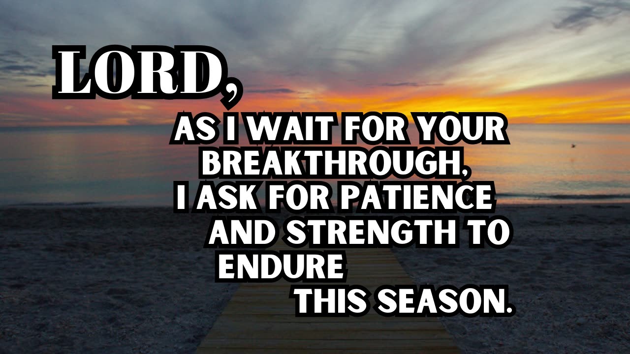 Prayer for Breakthrough in a Waiting Season| Lord, as I wait for Your ...