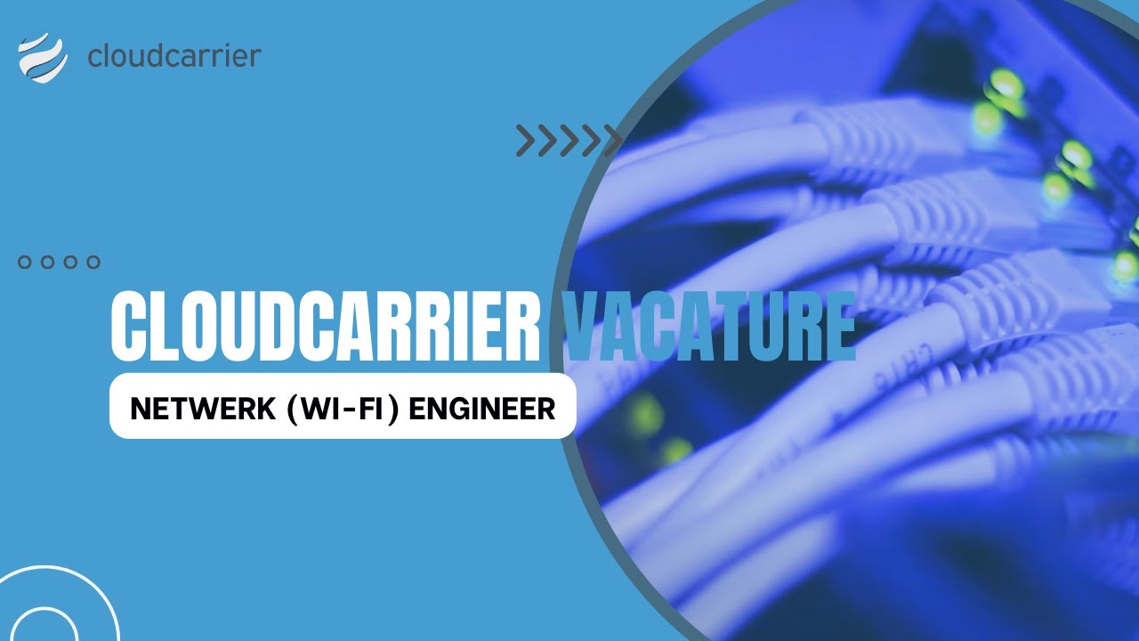 Cloudcarrier vacature Netwerk (Wi-Fi) engineer - YouTube