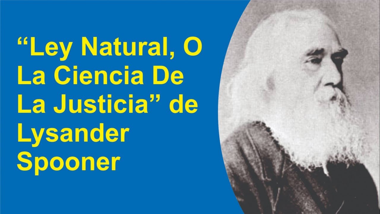 "Ley Natural, O La Ciencia De La Justicia" de Lysander Spooner - El ...