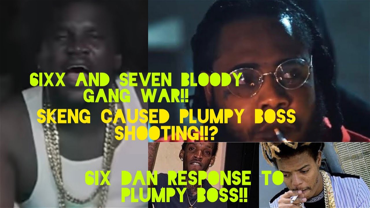 6IXX AND SEVEN GANG WAR!!| SKENG CAUSED PLUMPY BOSS SHOOTING!!?! 6IX ...