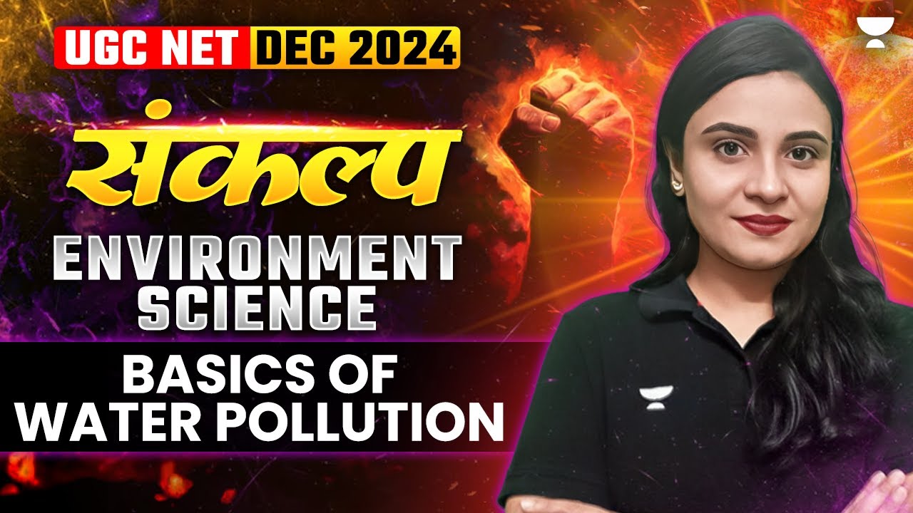 UGC NET Dec 2024 Environmental Science | Basics of water Pollution ...