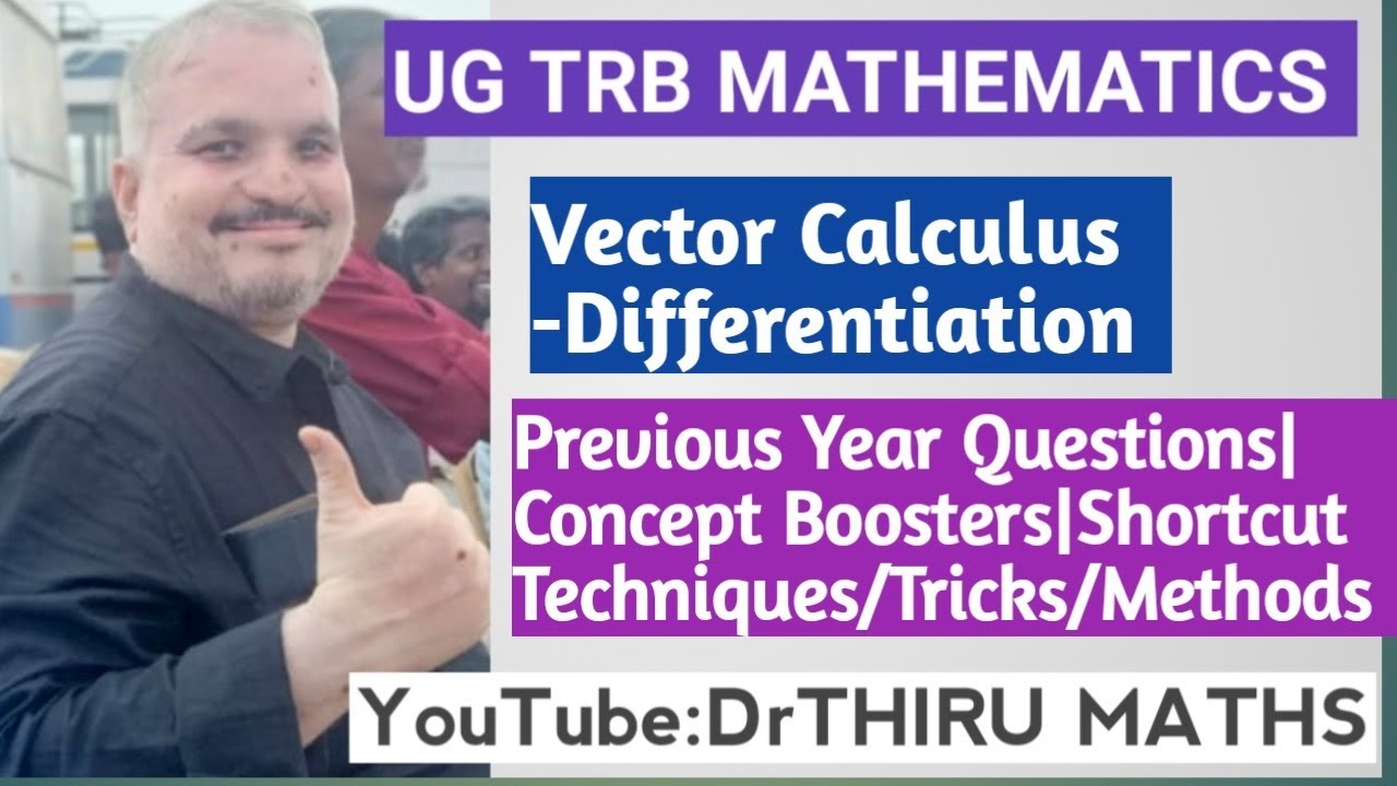 UG TRB MATHS|Vector Calculus-Differentiation|Dr Thiru Maths - YouTube