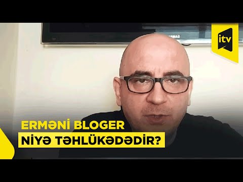Erməni bloger İşxan Verdyan Azərbaycandan sığınacaq istədi