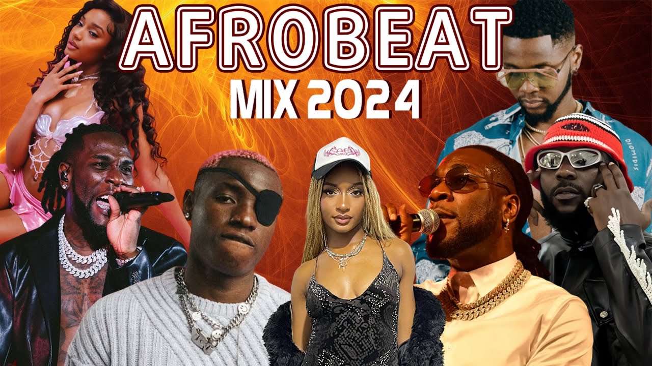 NEW AFROBEAT 2024 VIDEO MIX | NAIJA AFROBEAT 2024 - YouTube