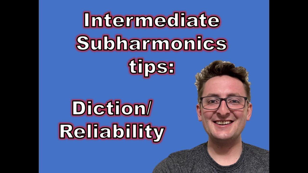 Intermediate Subharmonics Tips: Diction/Reliability - YouTube