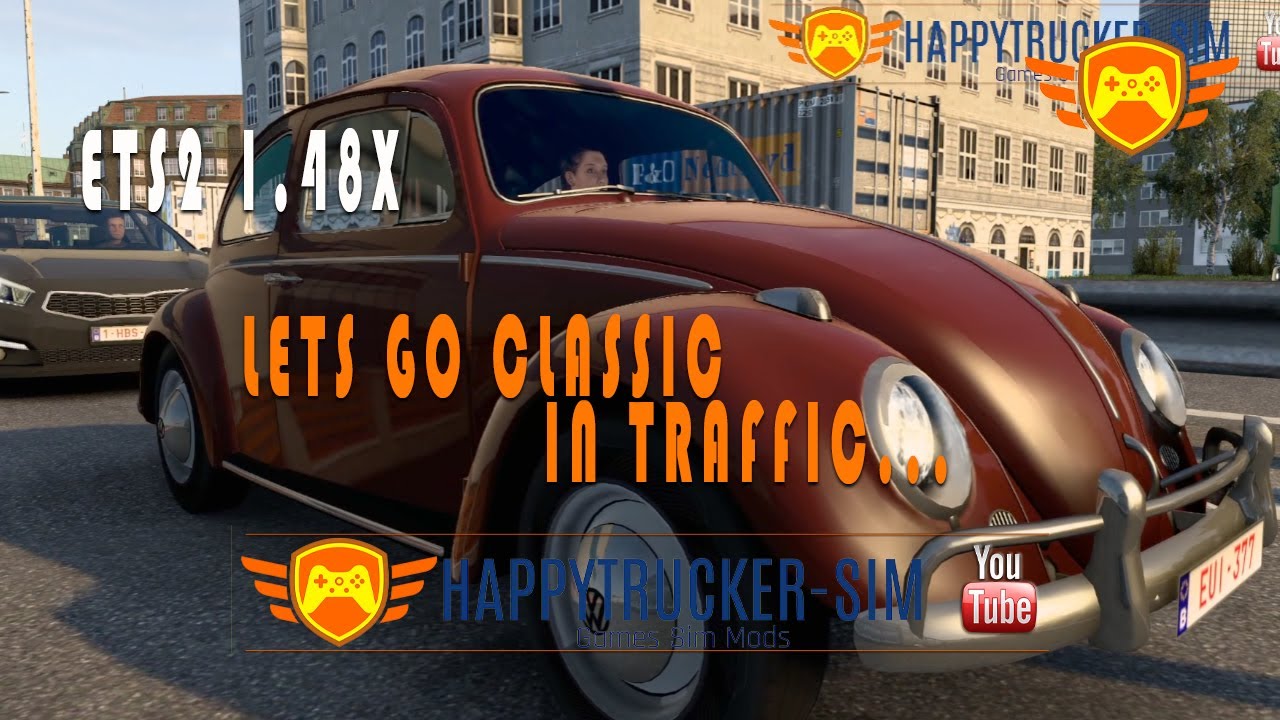 *ETS2 1.48* LETS GO CLASSIC IN TRAFFIC |EURO TRUCK SIMULATOR2*FREE MODS ...