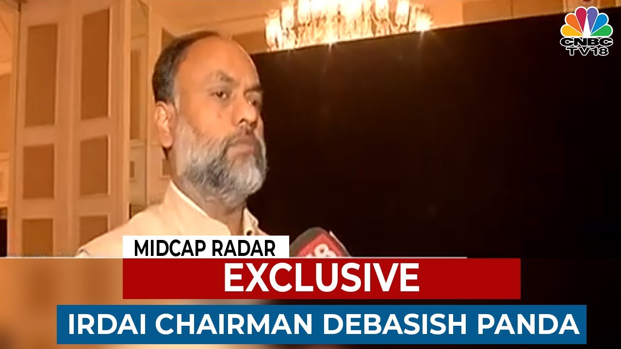 IRDAI Chairman Debasish Panda Speaks On The Strategy For Regulating The ...