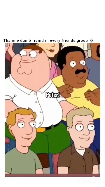 That one dumb freind in every friends group #viral #petergriffin - YouTube