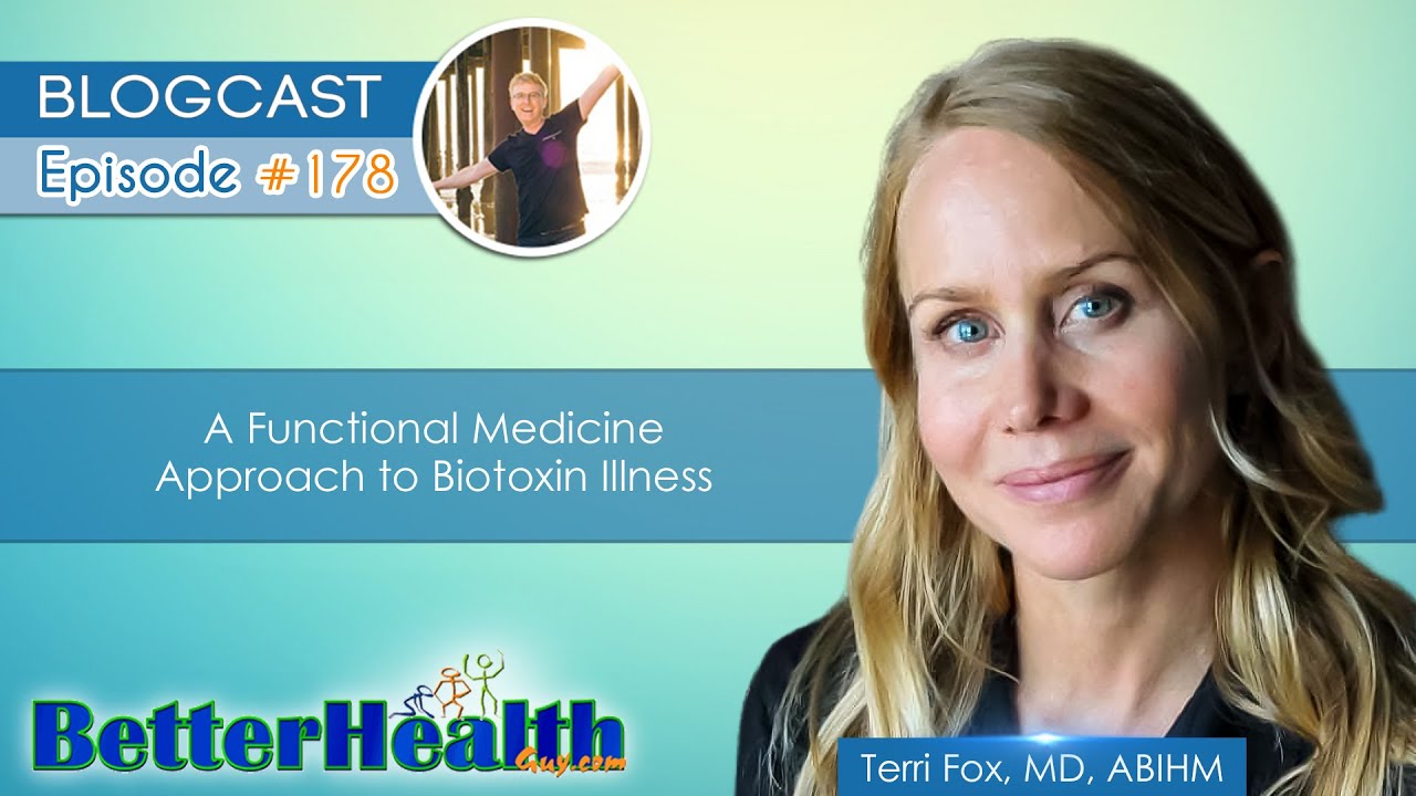 Episode #178: A Functional Medicine Approach to Biotoxin Illness with ...