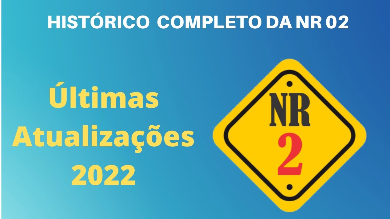 NORMA REGULAMENTADORA 2| NR02 Histórico e últimas atualizações - YouTube