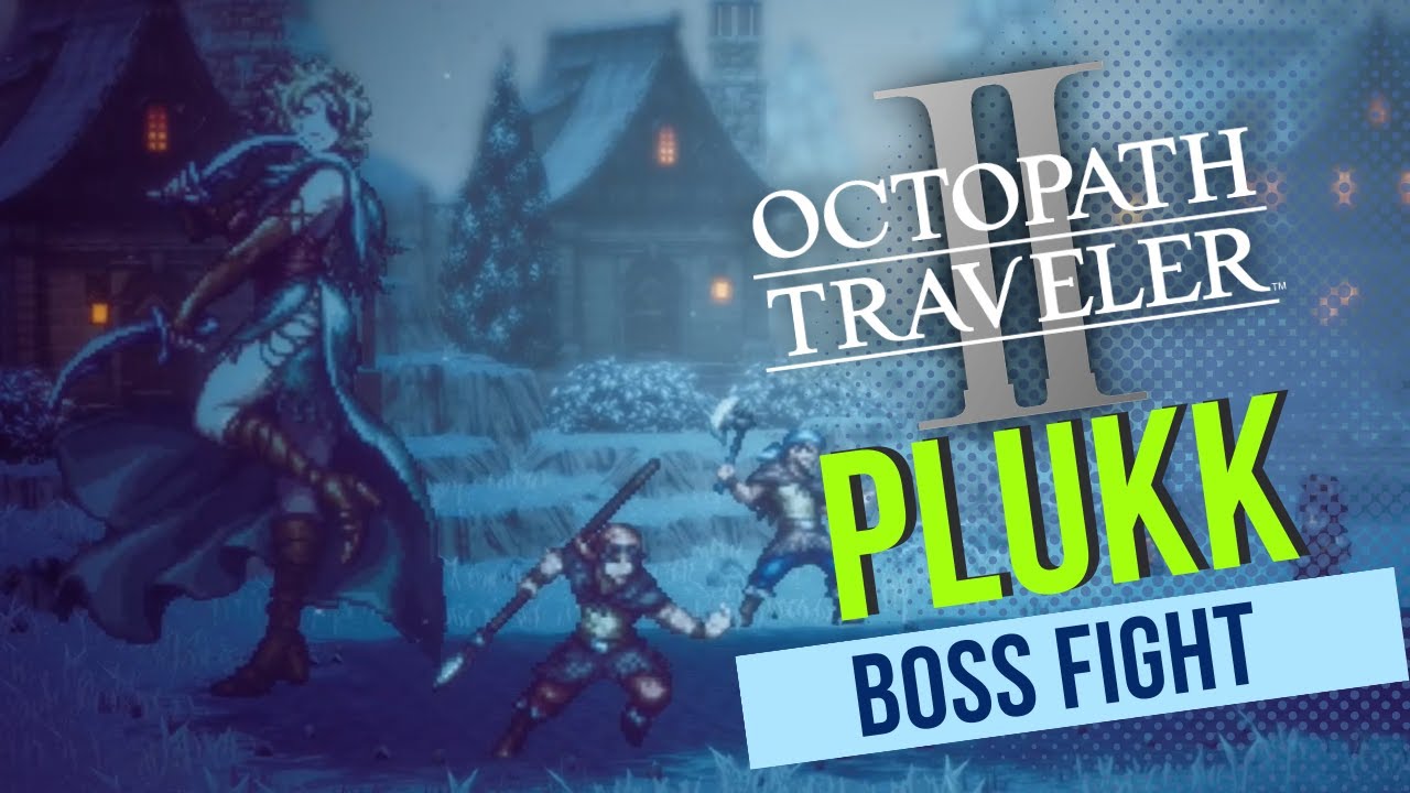 Plukk Boss Fight - Octopath Traveler II - YouTube
