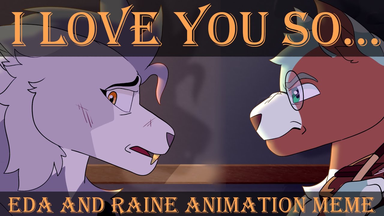 (SPOILERS) I Love You So... | Eda and Raine Animation Meme - YouTube