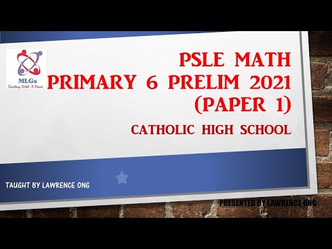 PSLE Math Exam Papers (Catholic High School Prelim 2021 Primary 6 Paper ...